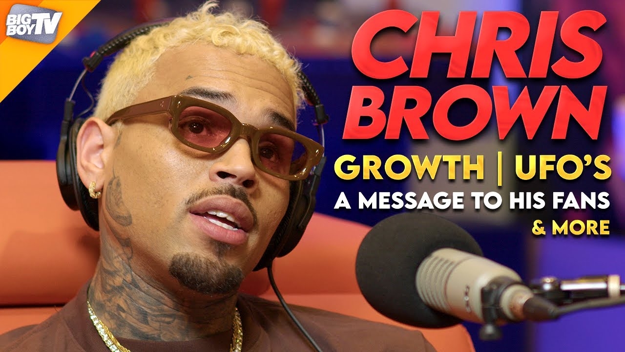 Chris Brown Talks Growth, Drake, UFOs, Bryson Tiller, and Gives a ...
