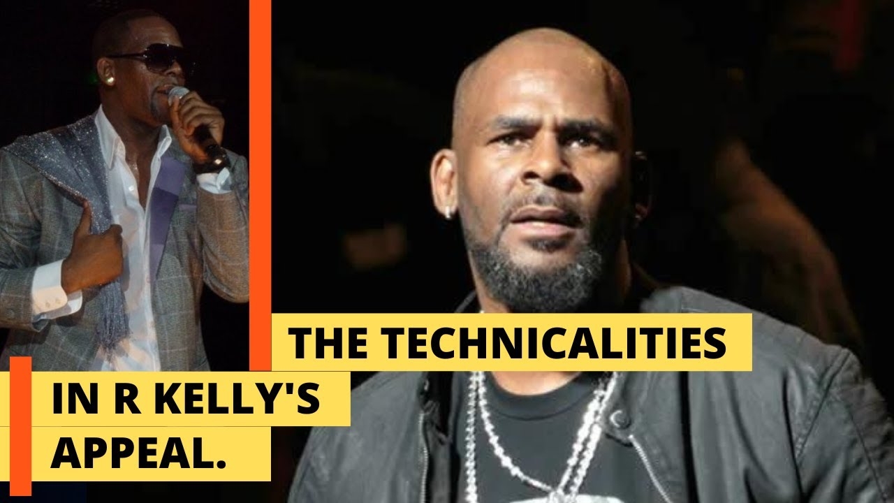 The technicalities in R Kelly’s appeal; | Certified BOOTLEG