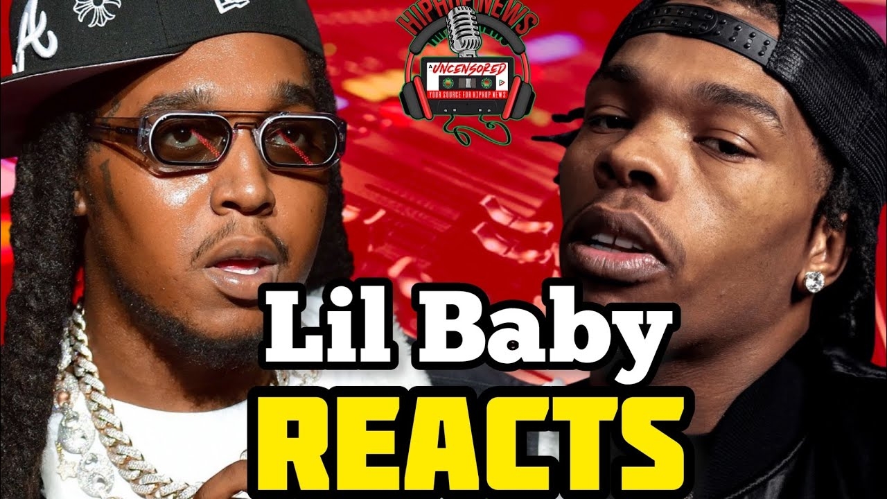 Lil Baby Has Some Surprising Words For Takeoff After He Was KILLED ...