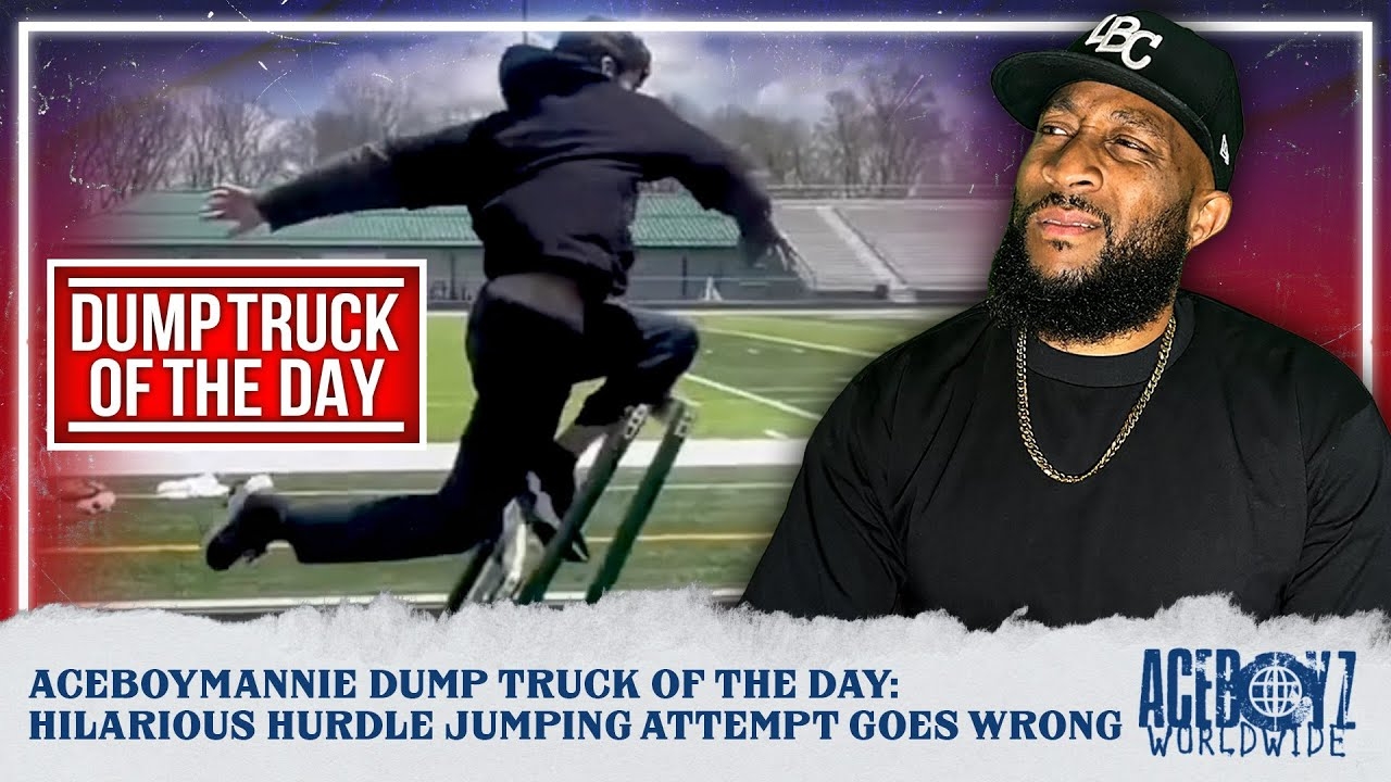 AceBoyMannie Dump Truck Of The Day: Hilarious Hurdle Jumping Attempt Goes Wrong | Certified BOOTLEG