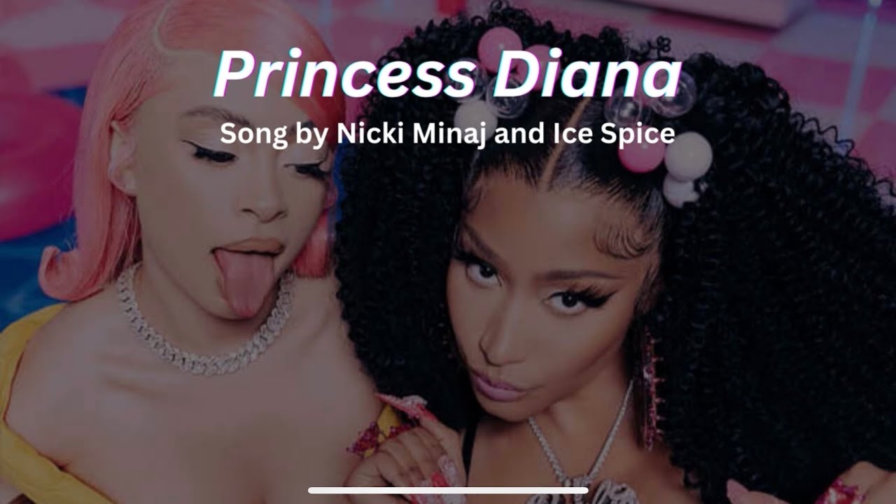 Princess Diana (Complete Rap lyrics) by Ice Spice and Nicki Minaj ...