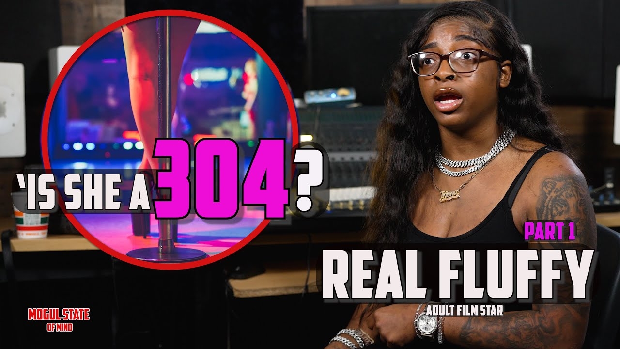 Real Fluffy "I'm Not A 304 but I'm not "Doing IT' For FREE" [Part 1 ...