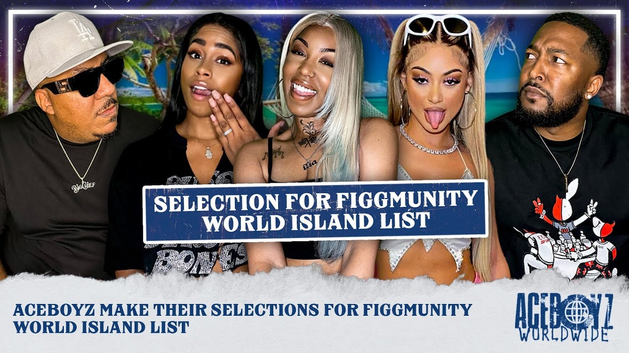 AceBoyz Make Their Selections For Figgmunity World Island List ...