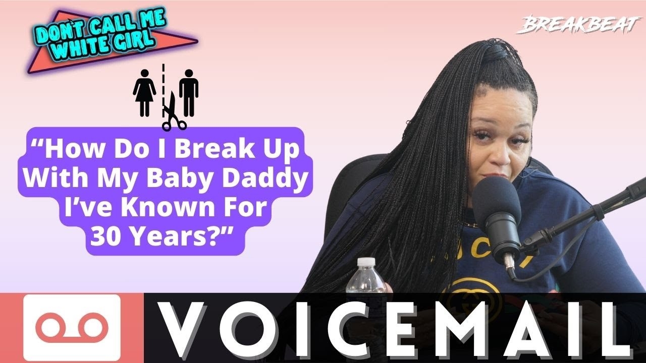 “How Do I Break Up With My Baby Daddy I’ve Known For 30 Years?” - DCMWG ...