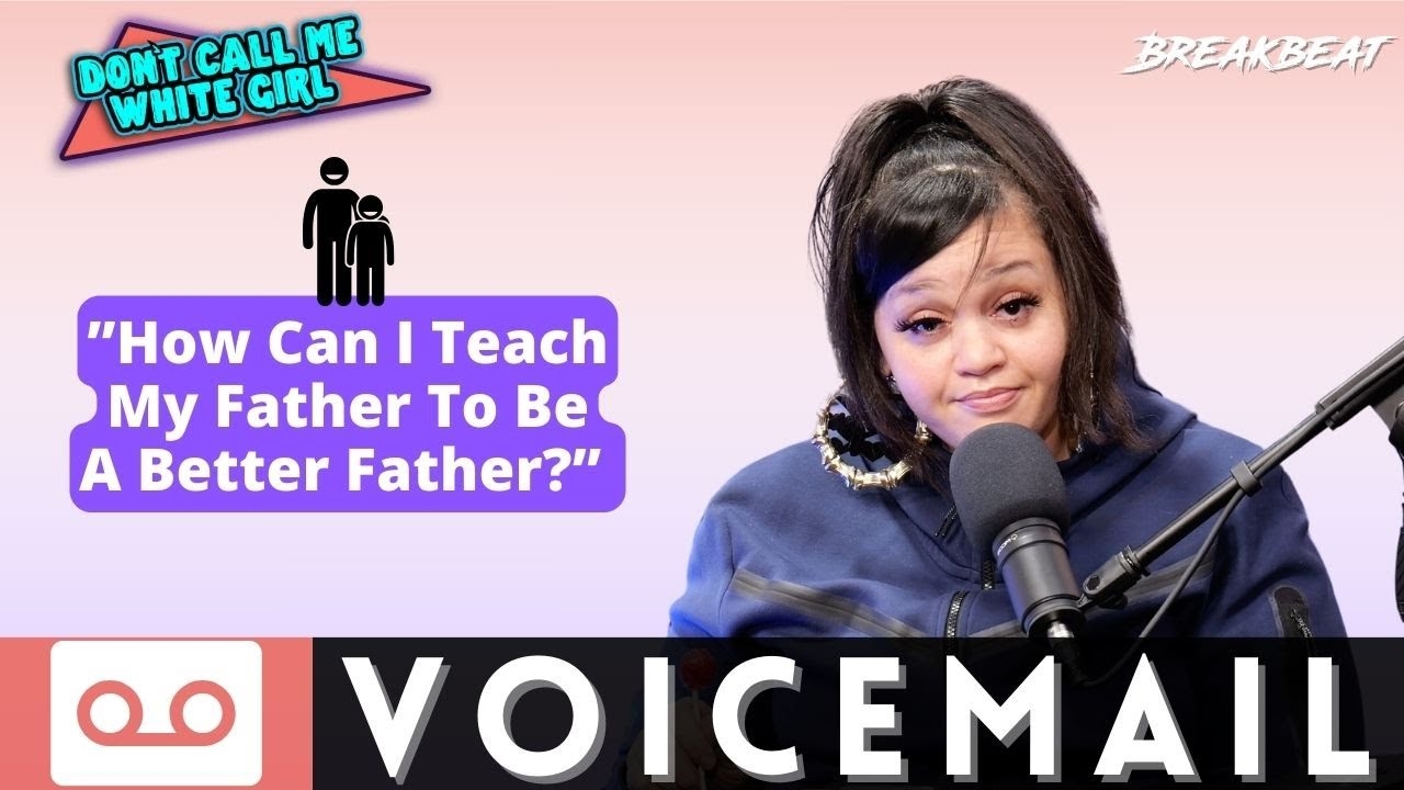 “How Can I Teach My Father To Be A Better Father?” - DCMWG Voicemail ...