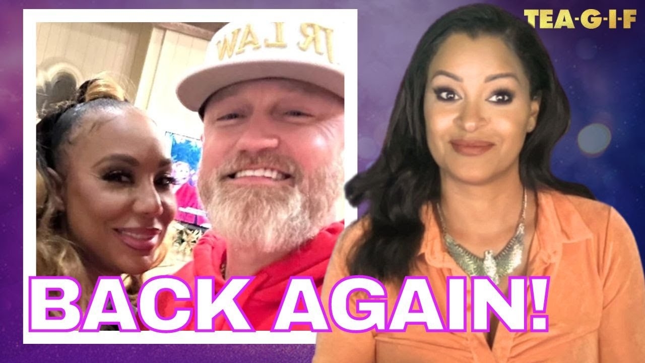 Tamar Braxton Is Back With Her Ex | Tea-G-I-F | Certified BOOTLEG